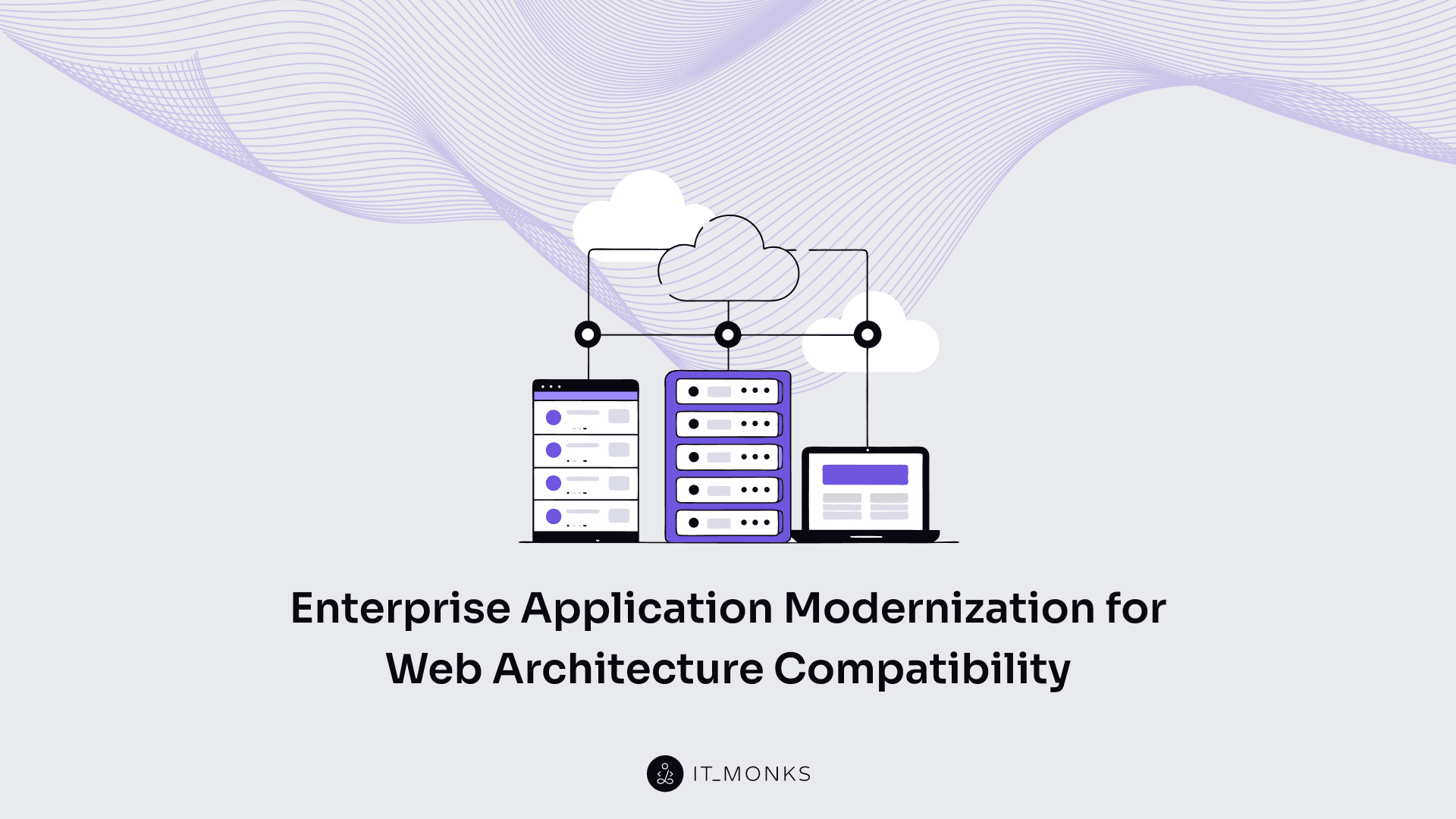Enterprise Application Modernization - IT Monks
